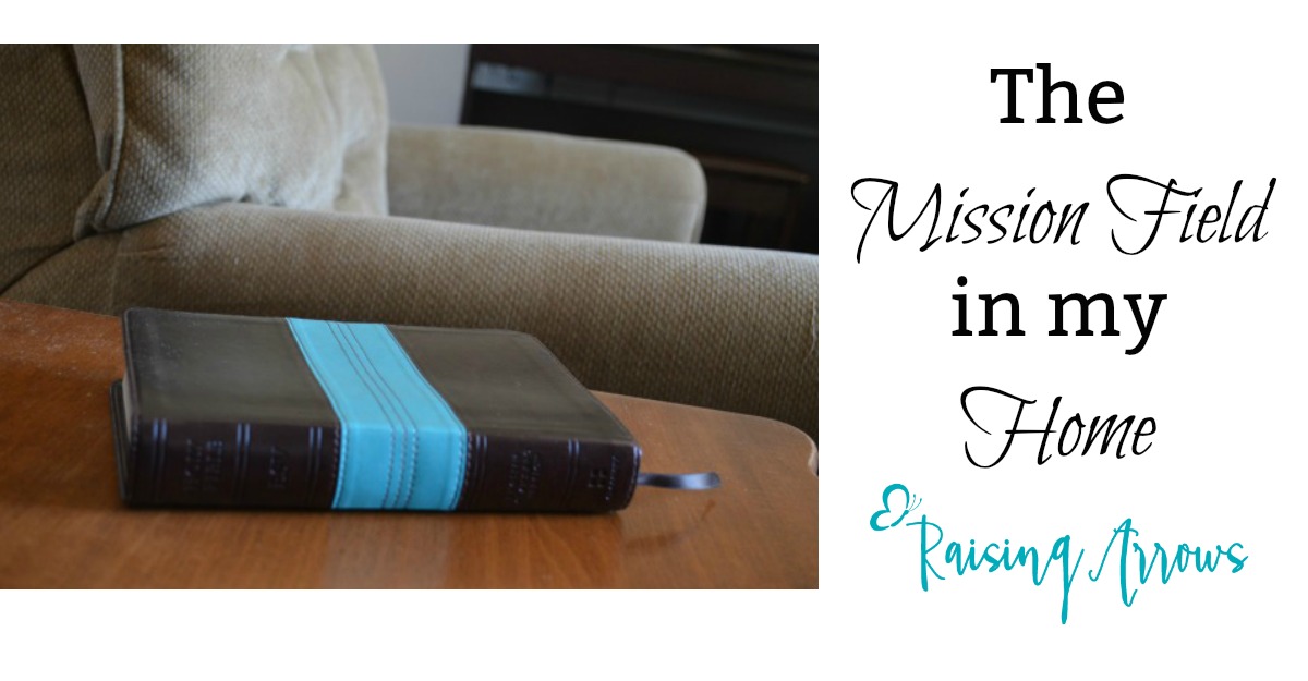 The Mission Field in Your Home