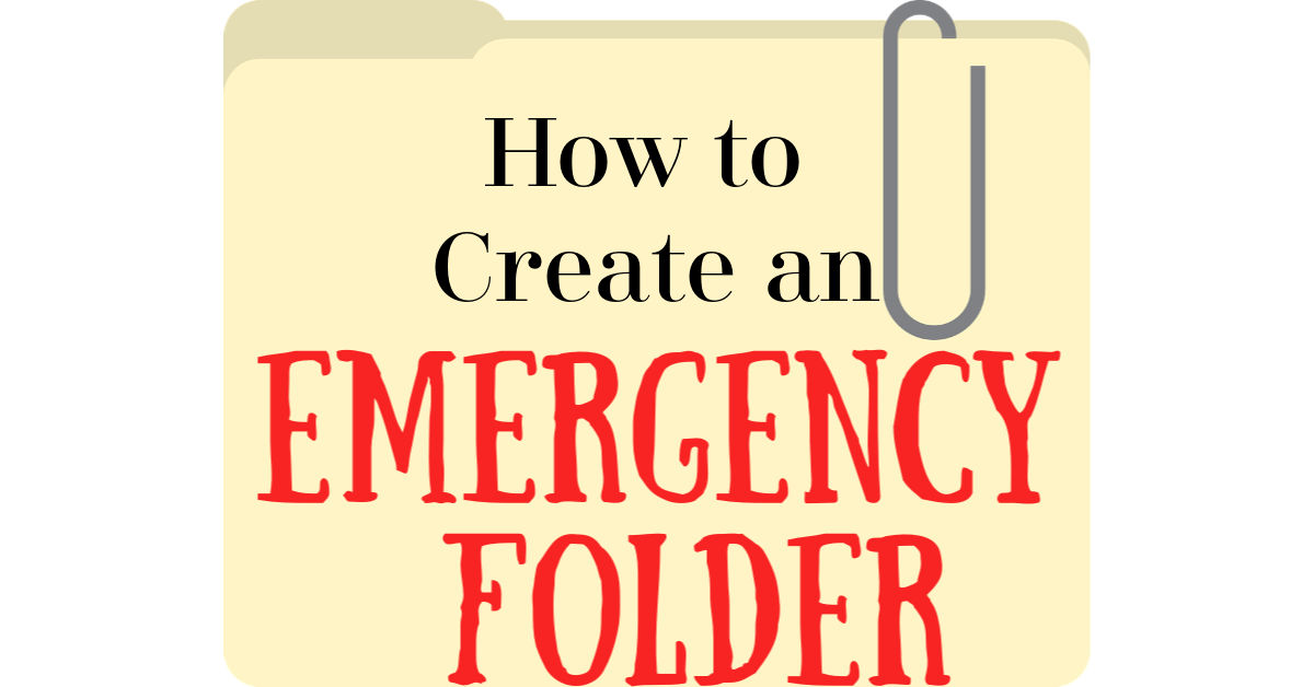 How to Make an Emergency Folder for Your Family