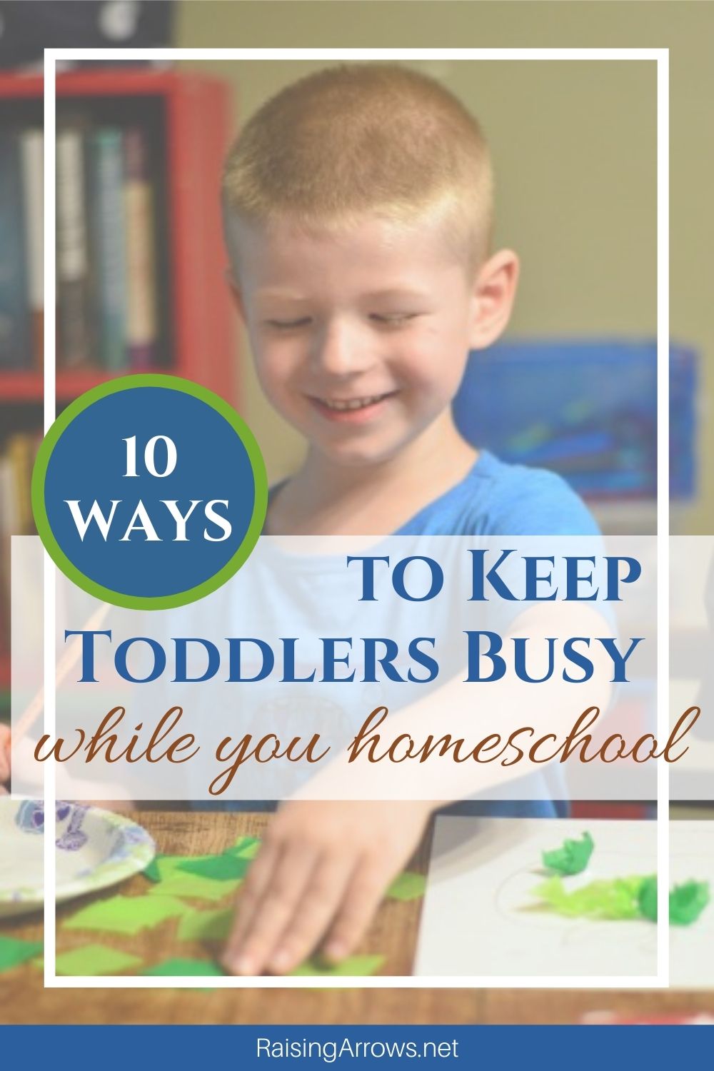 10 Ideas to Keep Toddlers Busy During Homeschooling