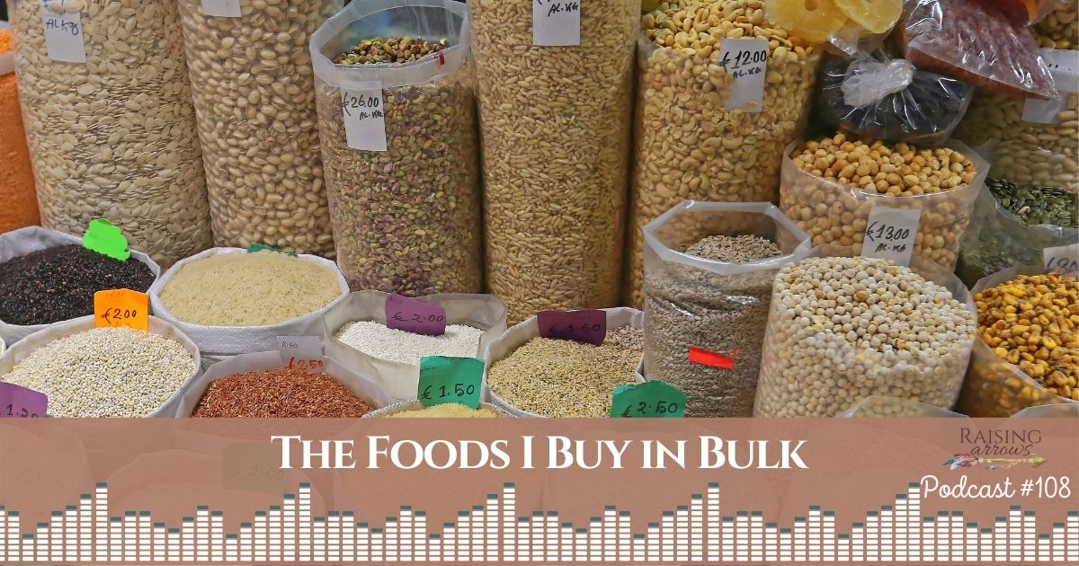 The Foods I Buy in Bulk - Podcast #108