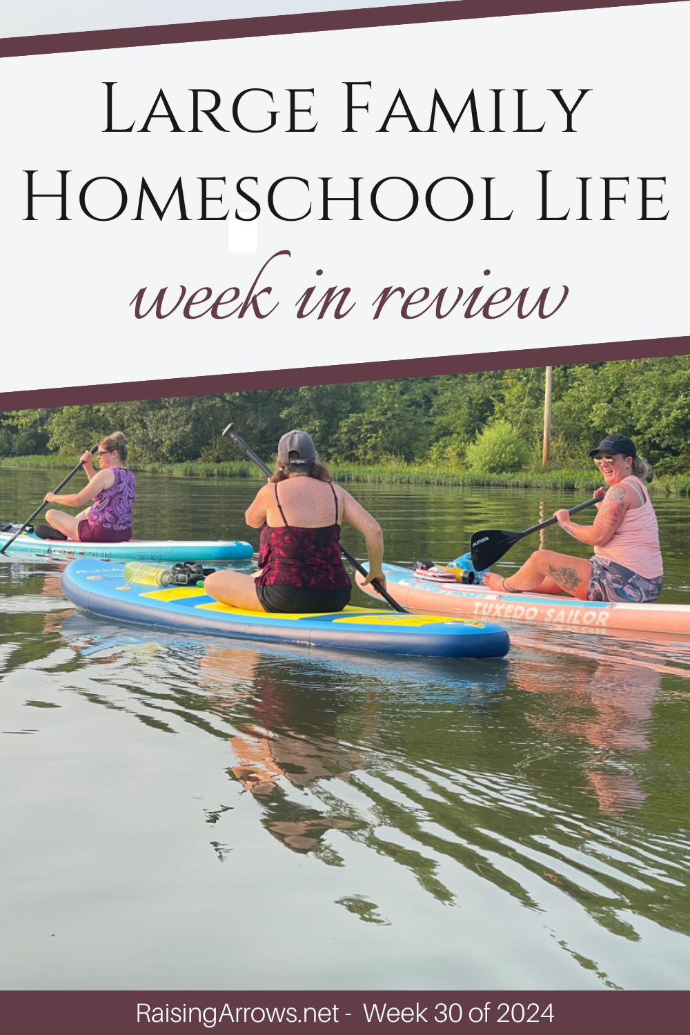 Large Family Homeschool Life - Week 30 of 2024